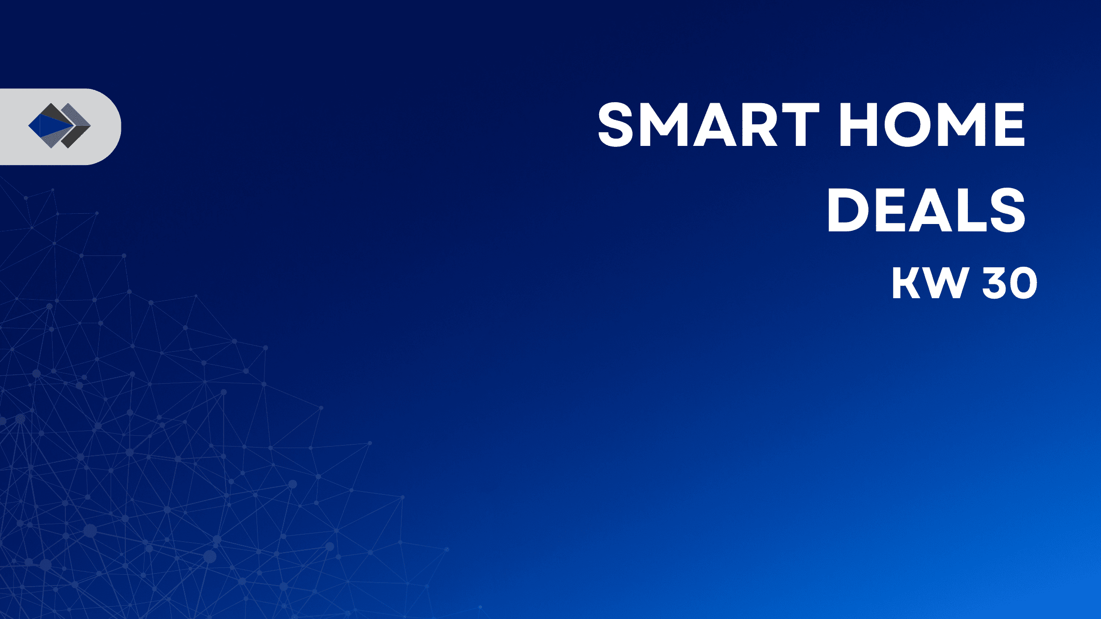 Smart Home Deals - KW 30 - Smartebude